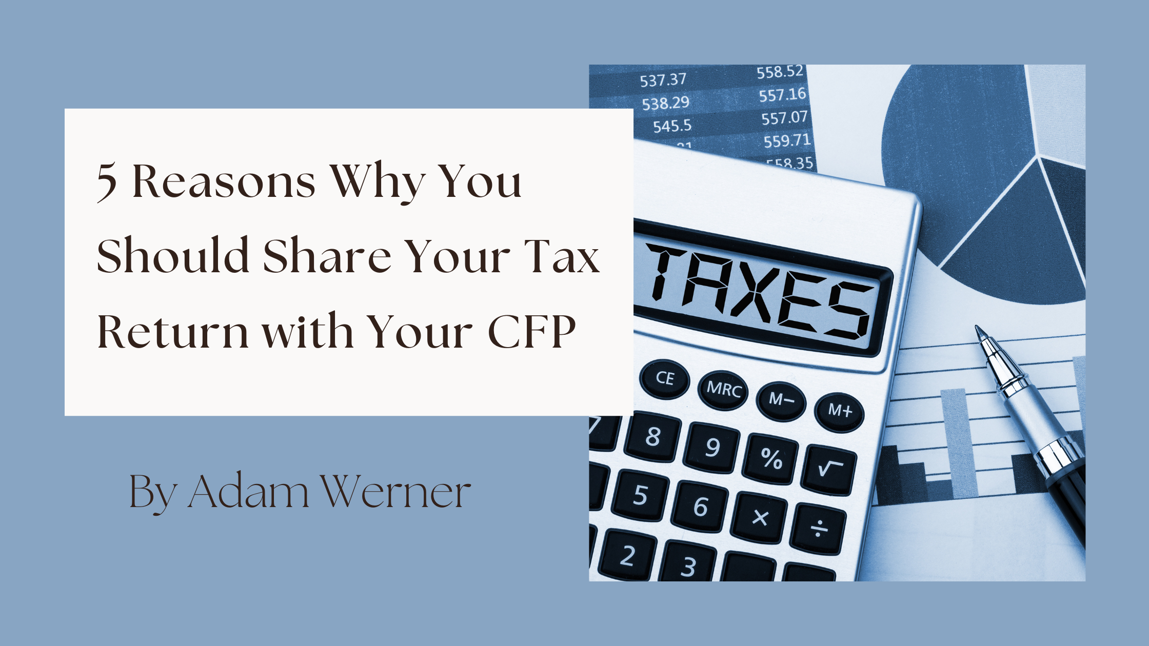 6 Reasons Why You Should Share Your Tax Return with Your CFP | Haas ...
