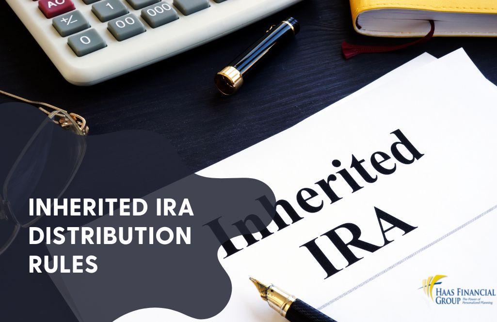 Inherited IRA Distribution Rules | Haas Financial Group