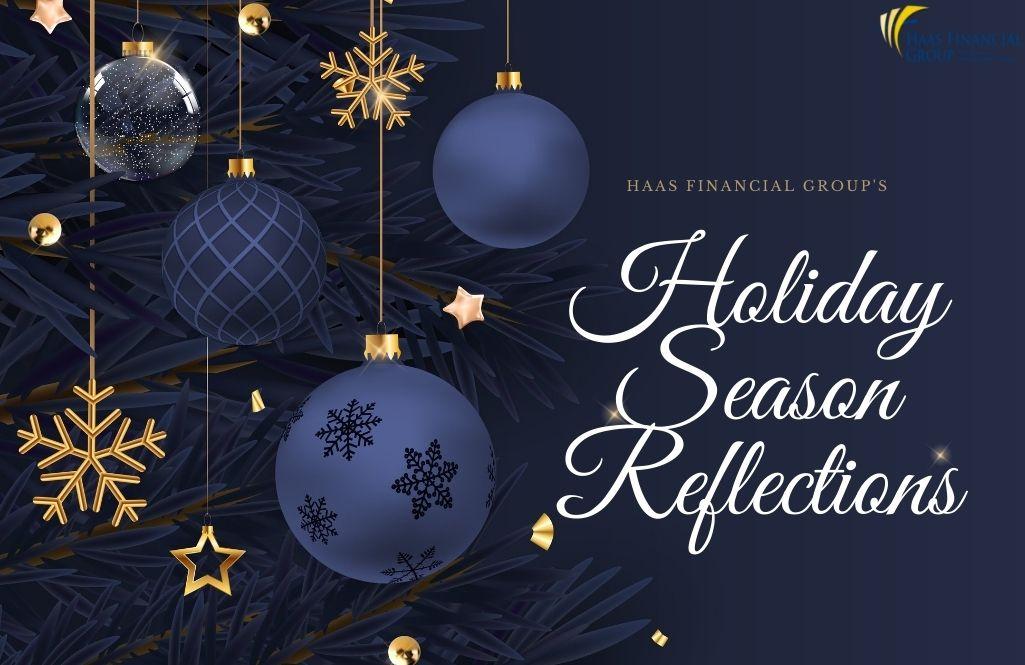 Holiday Season Reflections | Haas Financial Group