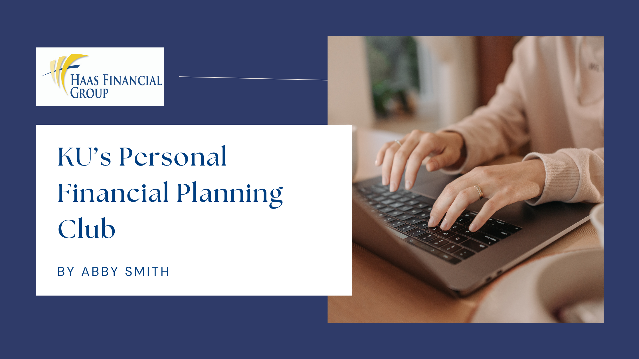KU's Personal Financial Planning Club | Haas Financial Group